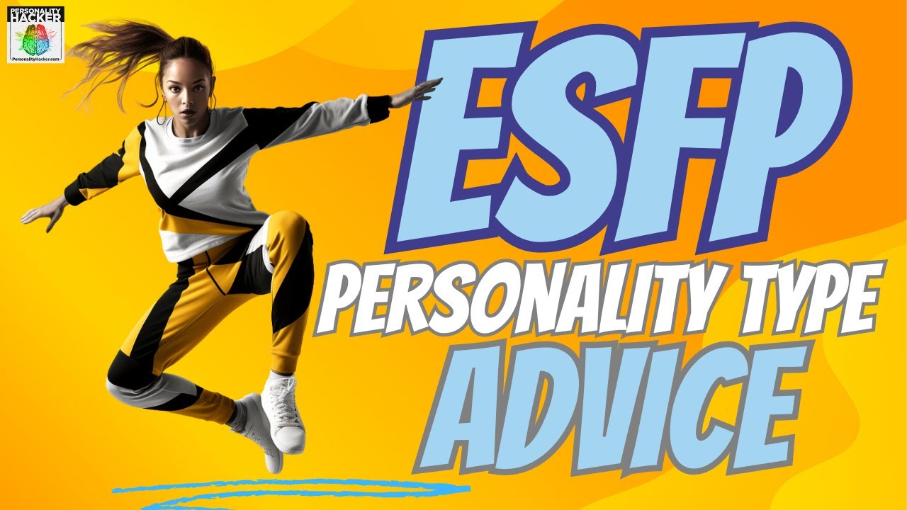 ESFP Personality Type Advice | Audio Ep 270 | PersonalityHacker.com ...