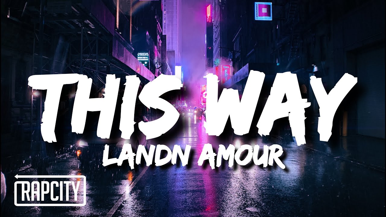 Landn Amour - This Way (Lyrics) - YouTube