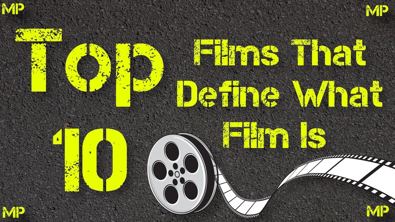 Top 10 Films That Define What Film Is - YouTube