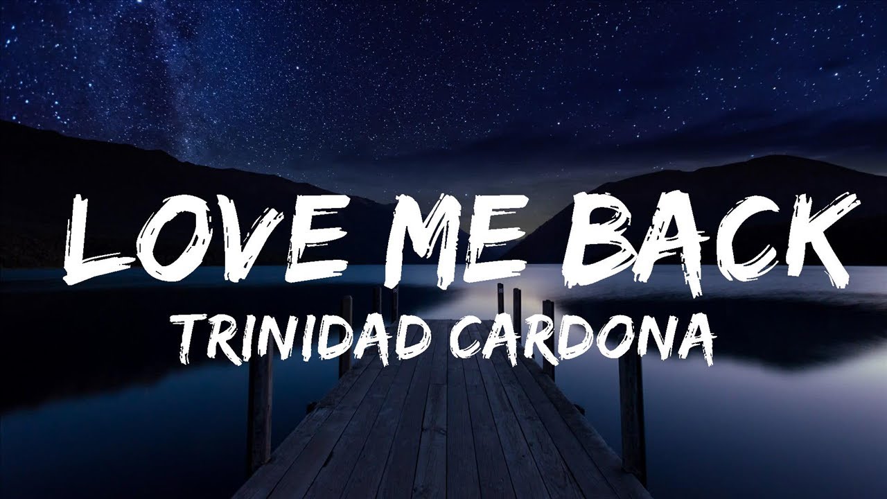 Trinidad Cardona - Love me back (Lyrics) | Lyrics Video (Official ...