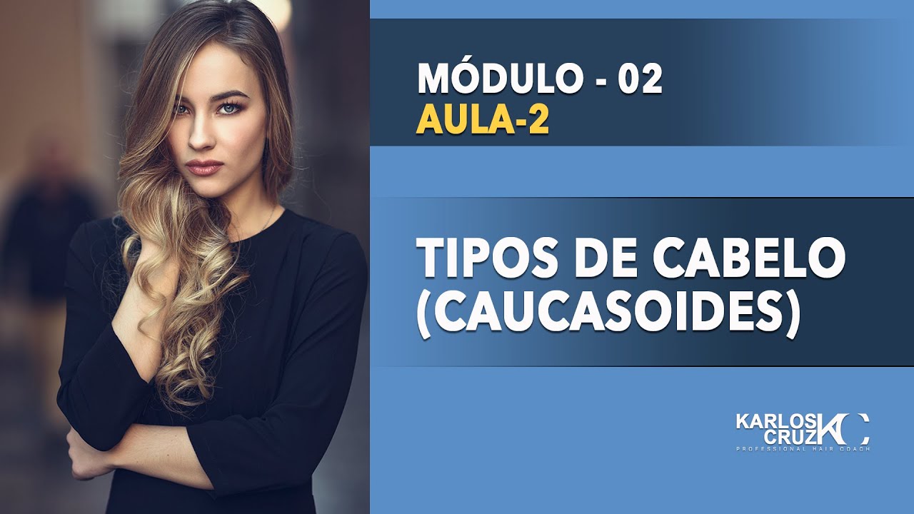 CURSO LOIRO PERFEITO | MÓDULO-2 DIAGNÓSTICO | CABELOS CAUCASOIDES - YouTube