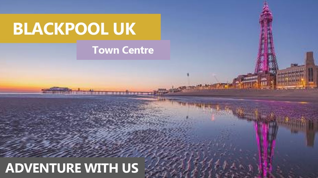 Exciting Blackpool Adventure: Town Center Tour - YouTube