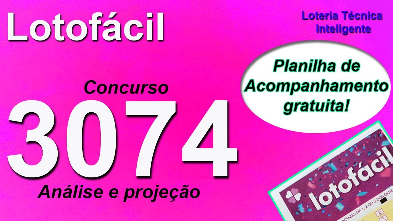 ANÁLISE E PROJEÇÃO PARA O CONCURSO 3074 DA LOTOFÁCIL - YouTube