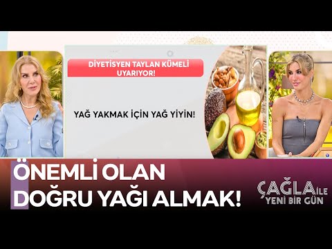 Yağ Yakmak İçin Yağ Yemek Gerekir - Çağla ile Yeni Bir Gün 1537. Bölüm