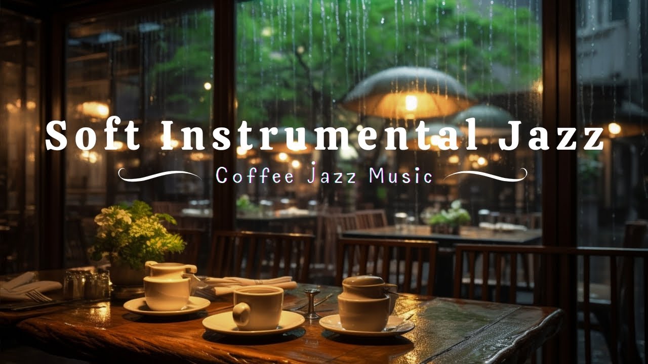 Soft Instrumental Cafe Jazz For Positive Moods ☕ Relaxing Jazz ...