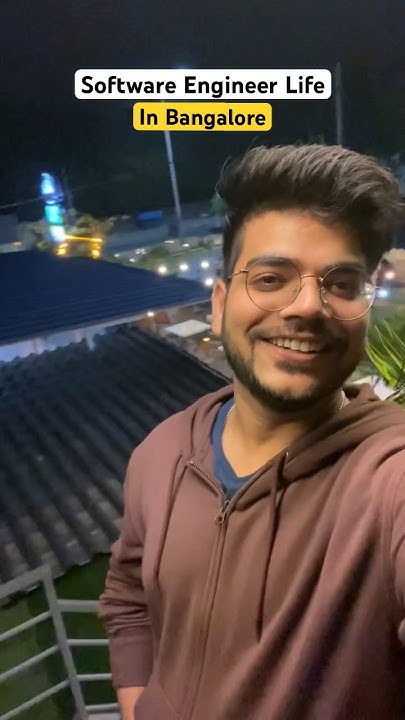 Software Engineer Life In Bangalore #life #bangalore #softwareengineer - YouTube