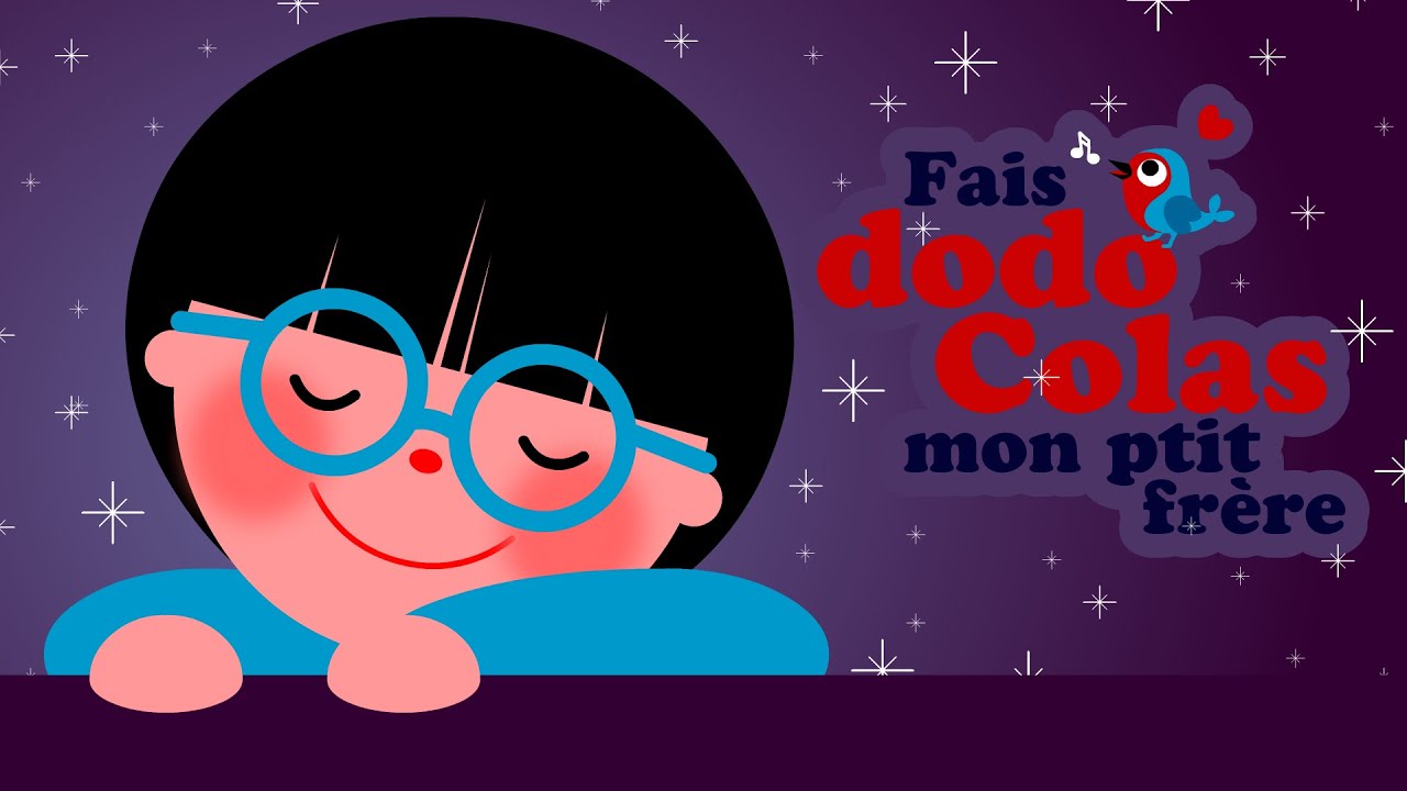 Fais dodo Colas mon petit frère 😴 Petite berceuse pour endormir bébé à ...