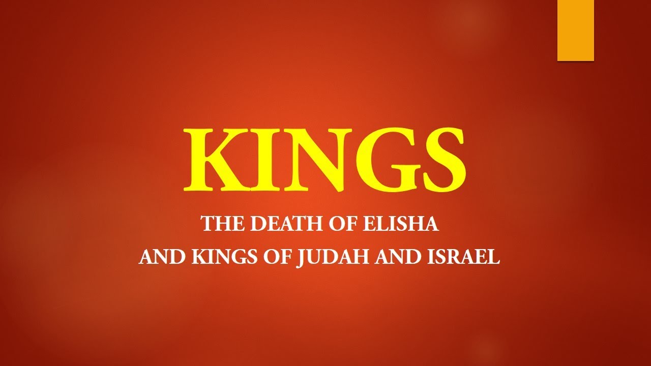 BIBLICAL FACTS : KINGS - THE DEATH OF ELISHA AND KINGS OF JUDAH AND ...