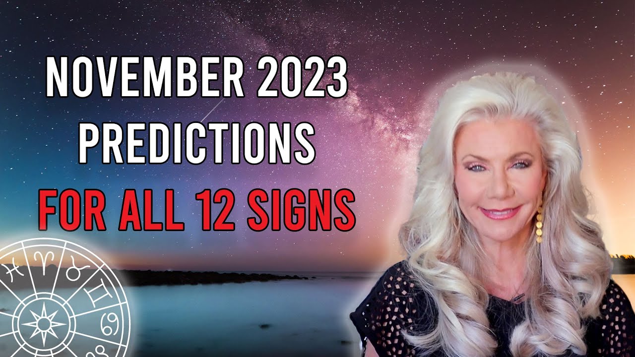 November 2023 Predictions for All 12 Signs - YouTube