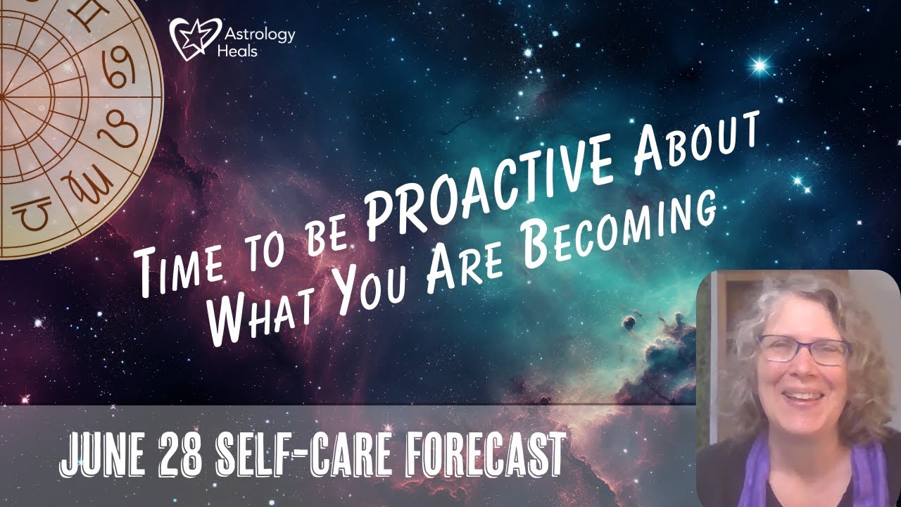 Time to Be Proactive About What You Are Becoming // Astro Vibe for Fri ...