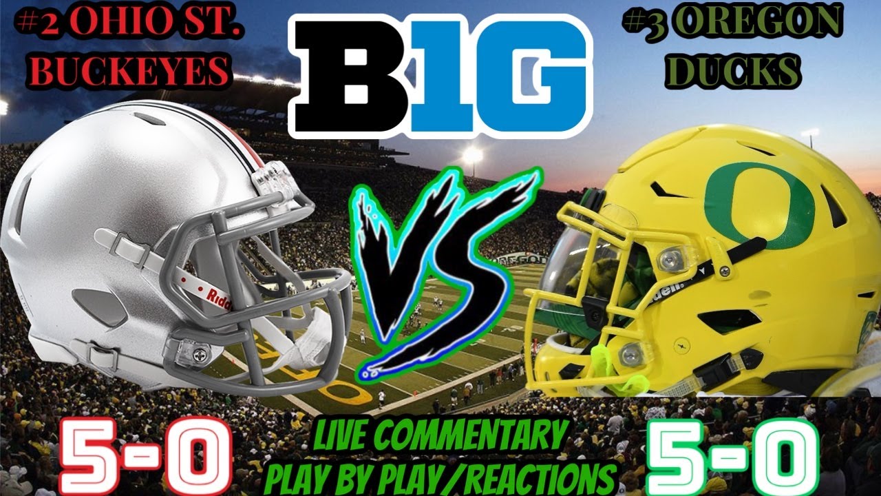 #2 OHIO STATE BUCKEYES VS #3 OREGON DUCKS LIVE COMMENTARY AND PLAY BY ...