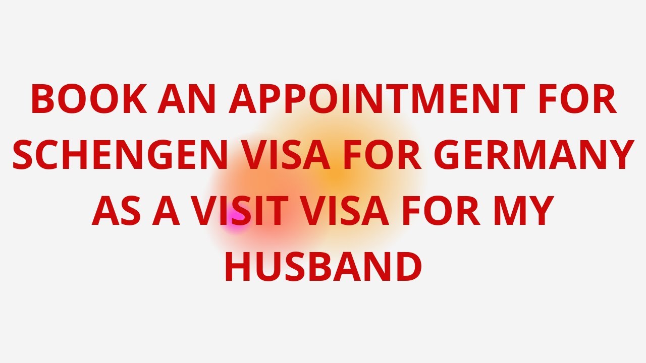 BOOK AN APPOINTMENT FOR SCHENGEN VISA FOR GERMANY AS A VISIT VISA FOR book-an-appointment-for-schengen-visa-for-germany-as-a-visit-visa-for