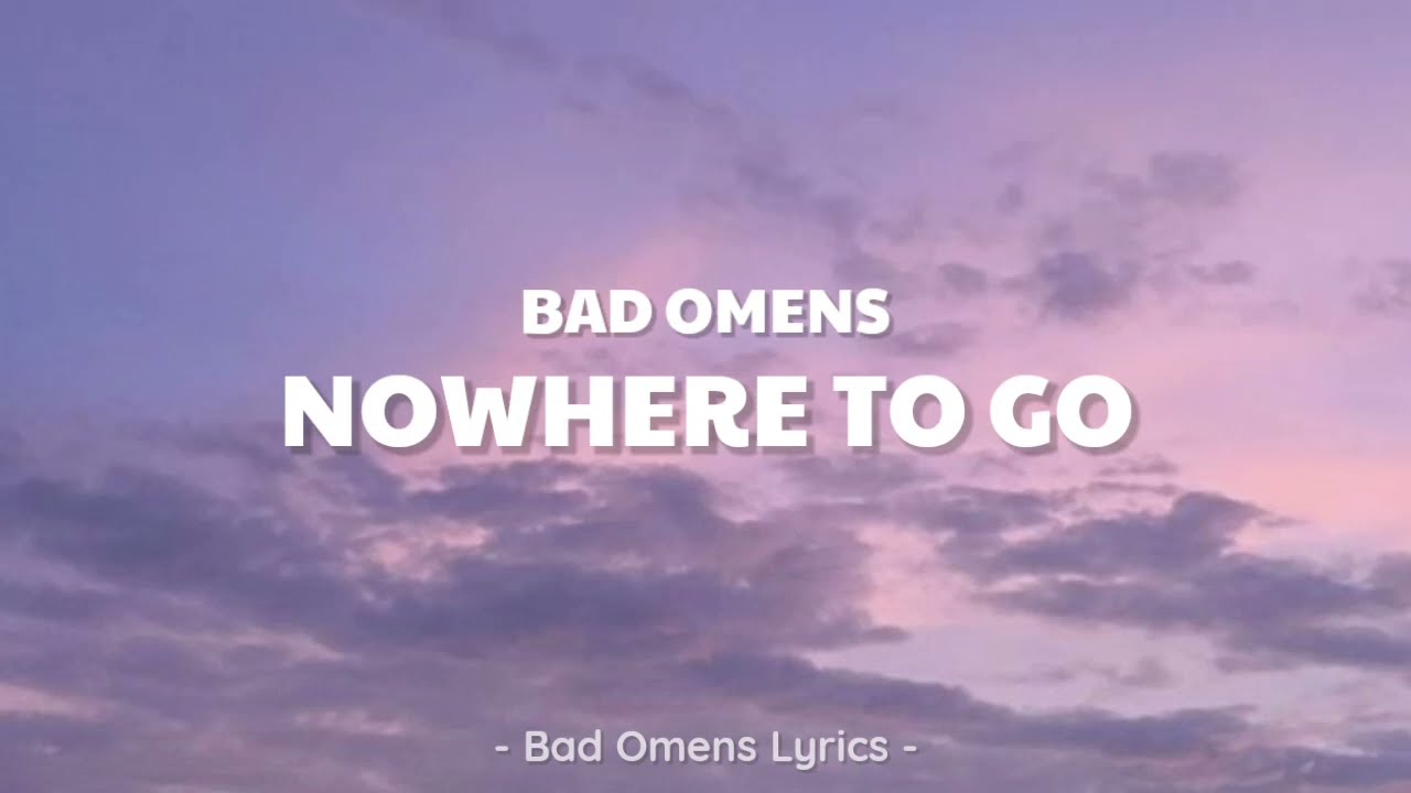 Bad Omens - Nowhere To Go (Lyrics) 🎵 - YouTube