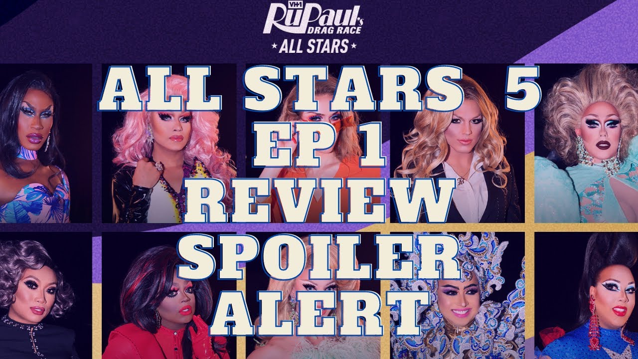 Rupaul's Dragrace All Stars Season5 Episode 1 Review. SPOILER ALERT ...