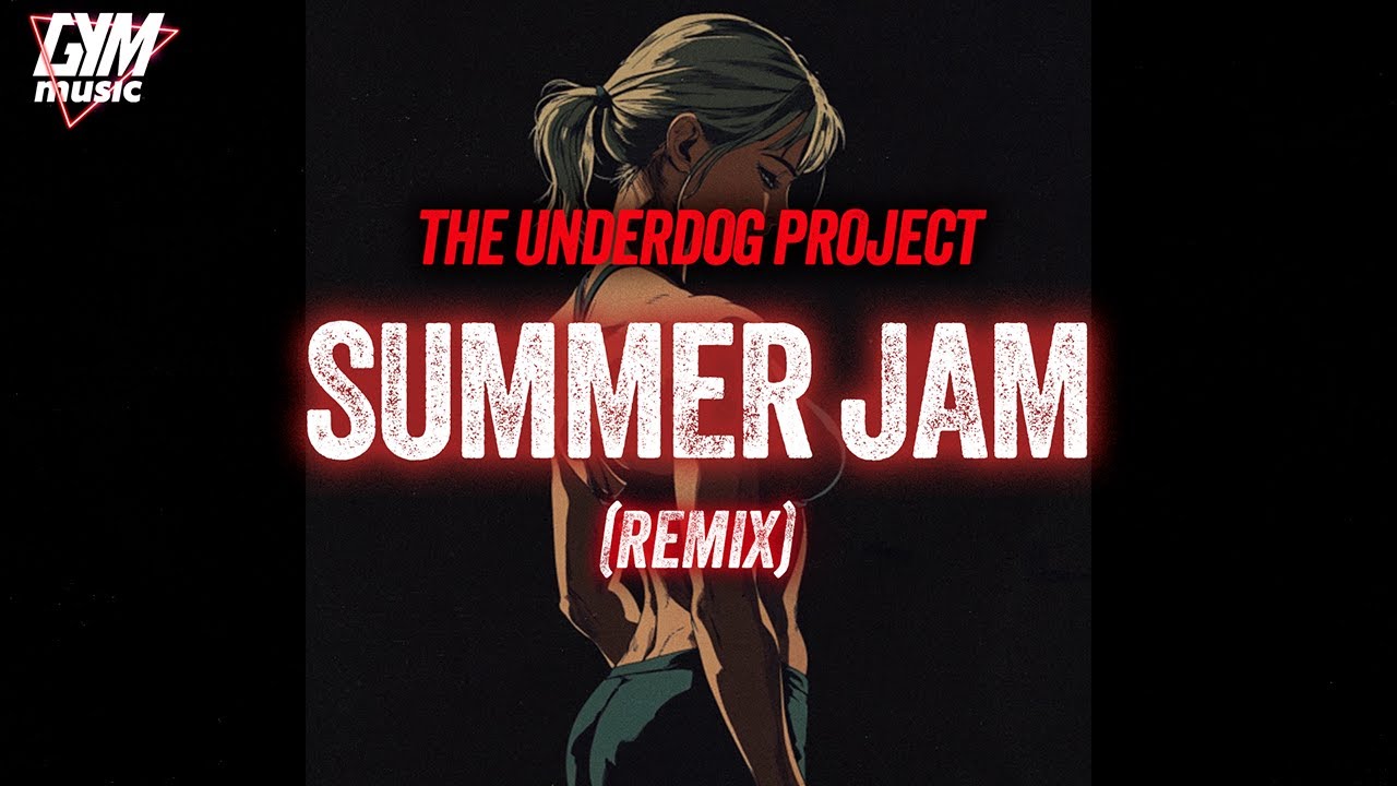 Workout Music | The Underdog Project - Summer Jam (Remix) - YouTube