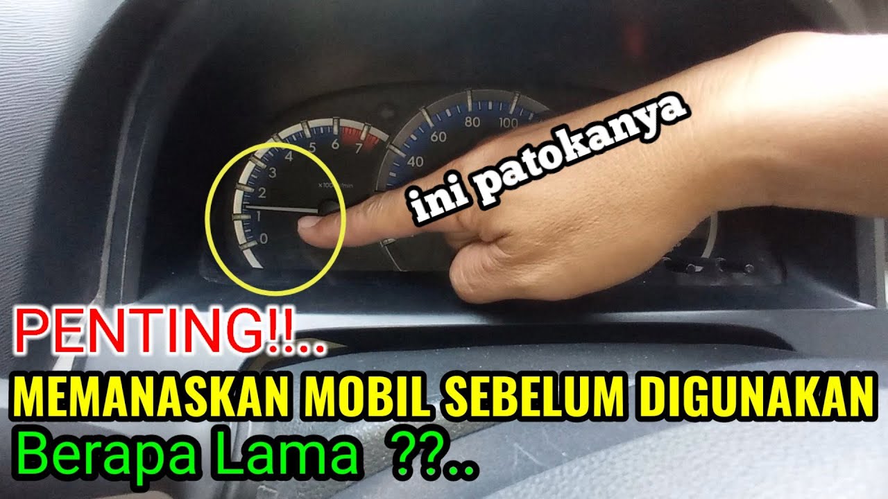 PERLUKAH MEMANASKAN MESIN MOBIL SEBELUM DIGUNAKAN I CARA MEMANASKAN ...
