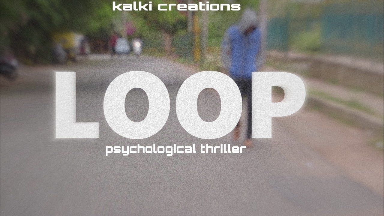 LOOP||SHORT MOVIE 2019||PSYCHOLOGICAL THRILLER||FICTION - YouTube