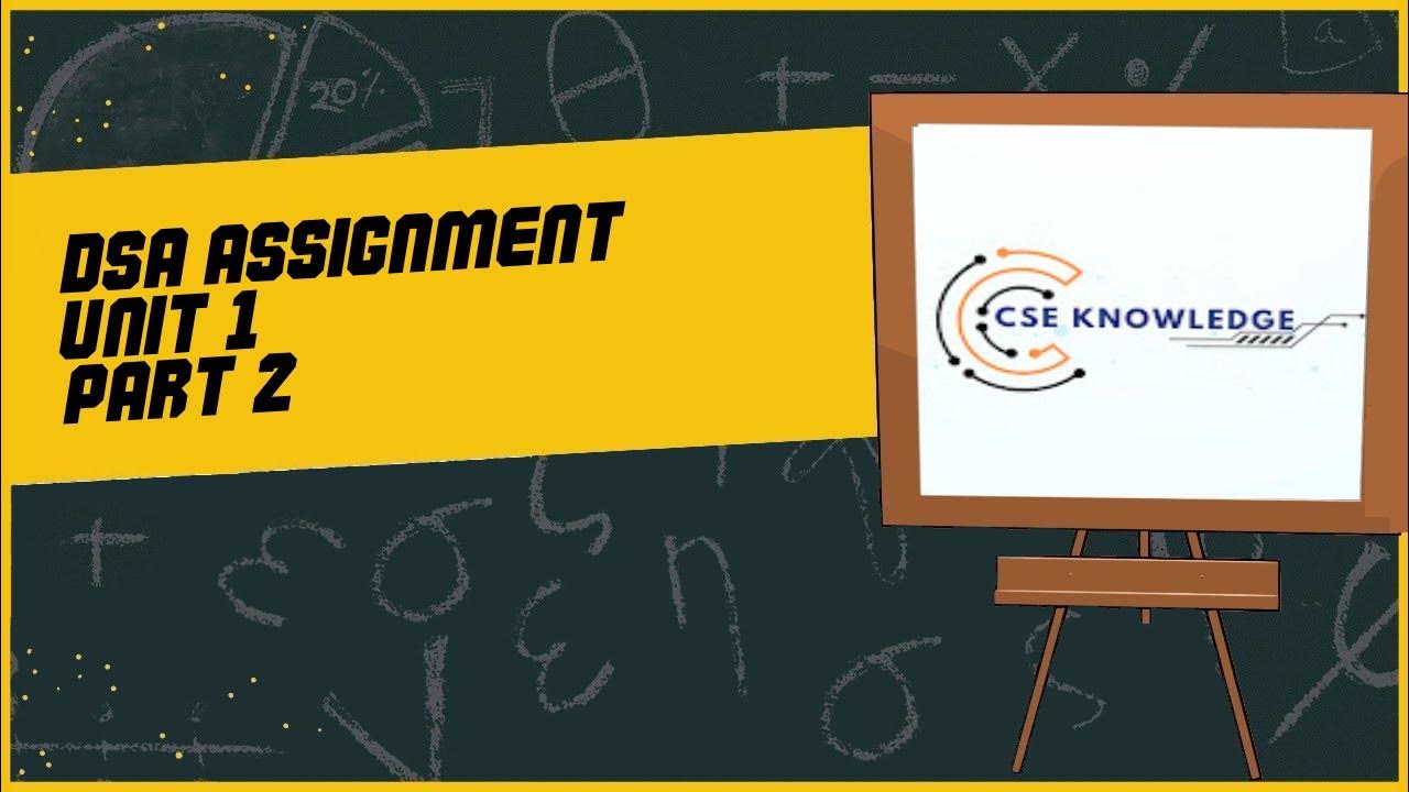 DSA Assignment Unit 1 part 2 - YouTube