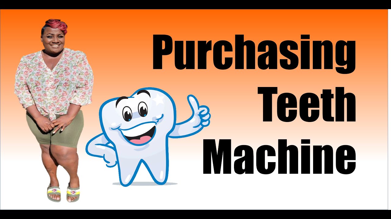 Purchasing Teeth Machine - YouTube