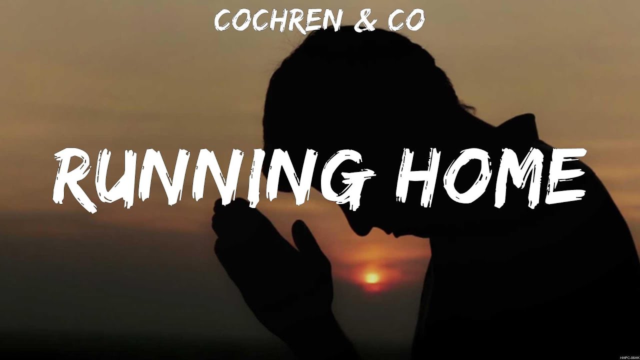 Cochren & co - Running Home (Lyrics) Andrew Ripp, Bethel Music, Matthew ...