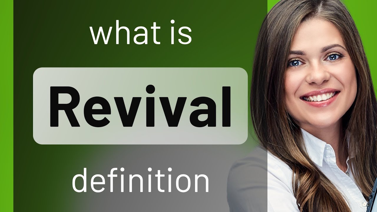 Revival • definition of REVIVAL - YouTube
