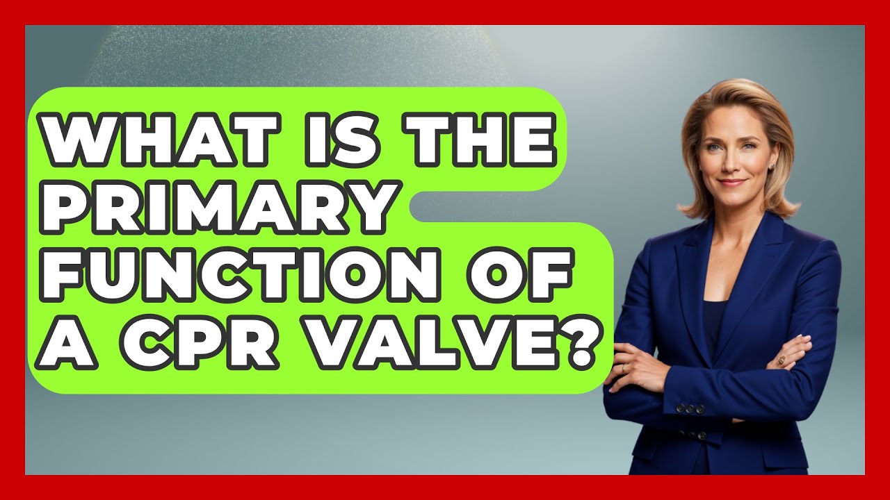 What Is The Primary Function Of A CPR Valve? - First Response Medicine ...