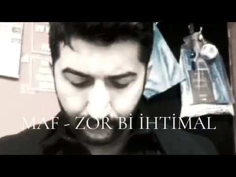 MAF - ZOR Bİ İHTİMAL 