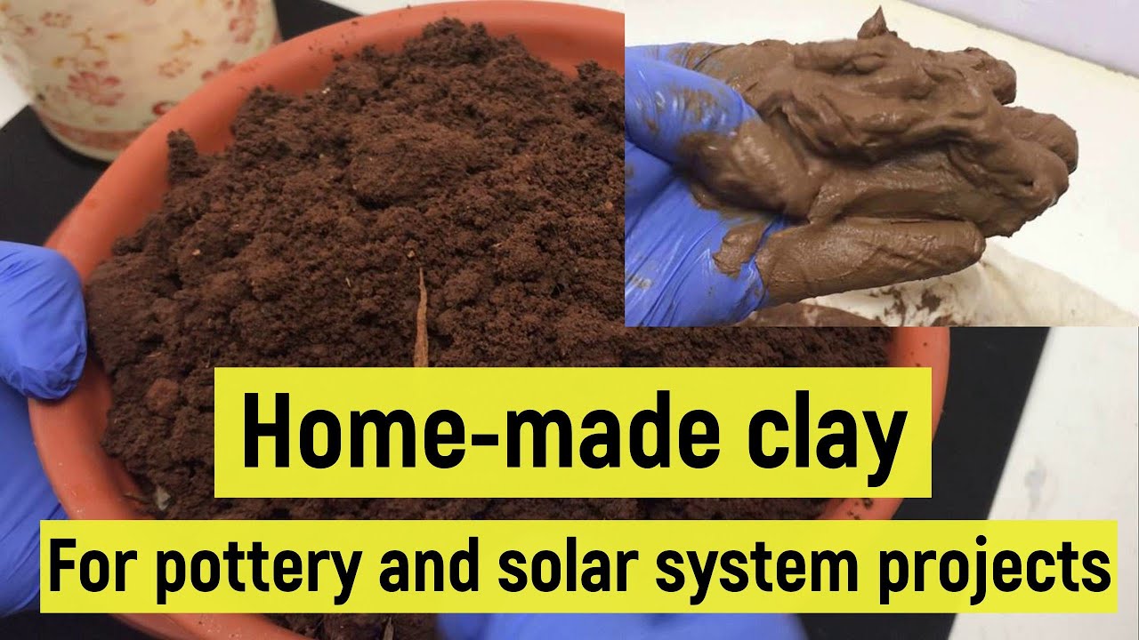 How to make natural clay at home | Home-made clay for pottery and solar ...