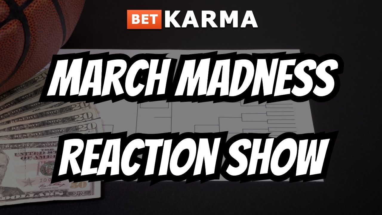 2021 March Madness Reaction Show | CBB Betting | Bet Karma - YouTube