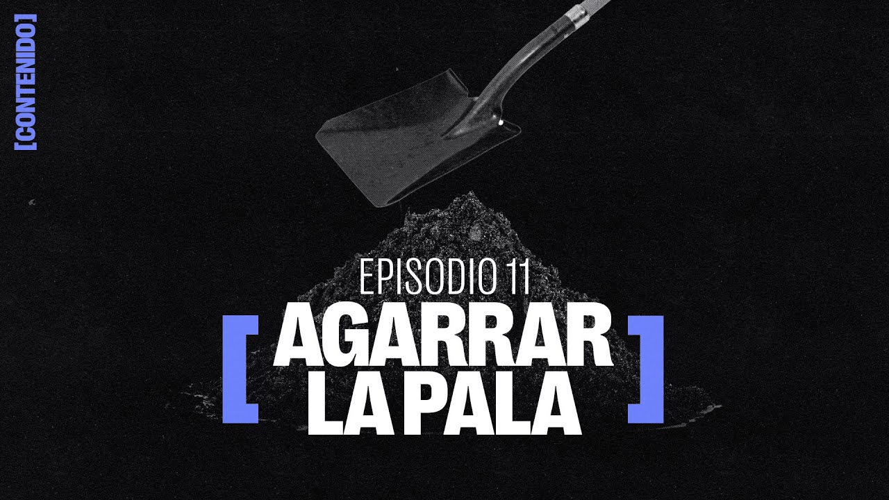 agarrar la pala - [contenido_ep11] - YouTube
