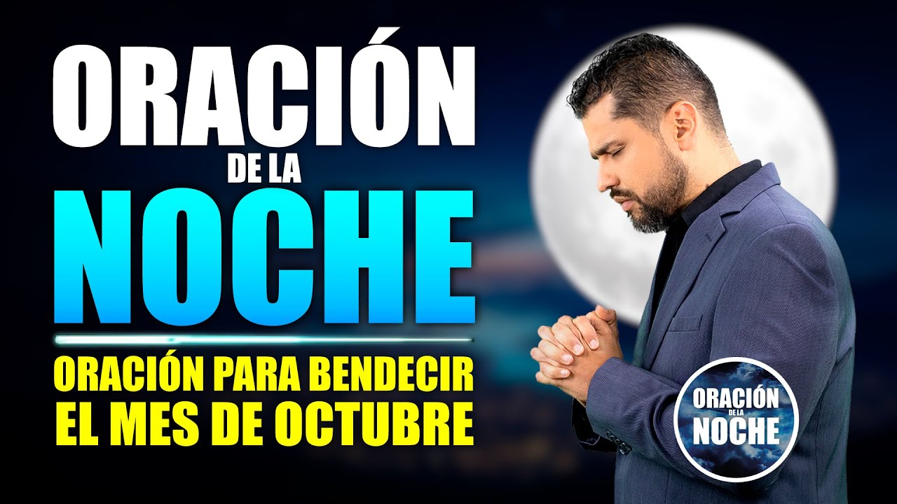 ORACIÓN DE LA NOCHE 🌜 Octubre Bendecido: Una Oración para Iniciar el ...