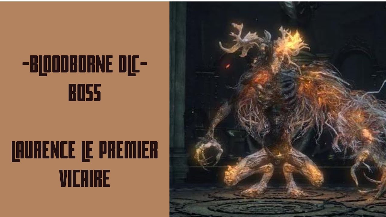 bloodborne dlc - boss - Laurence le premier vicaire - YouTube