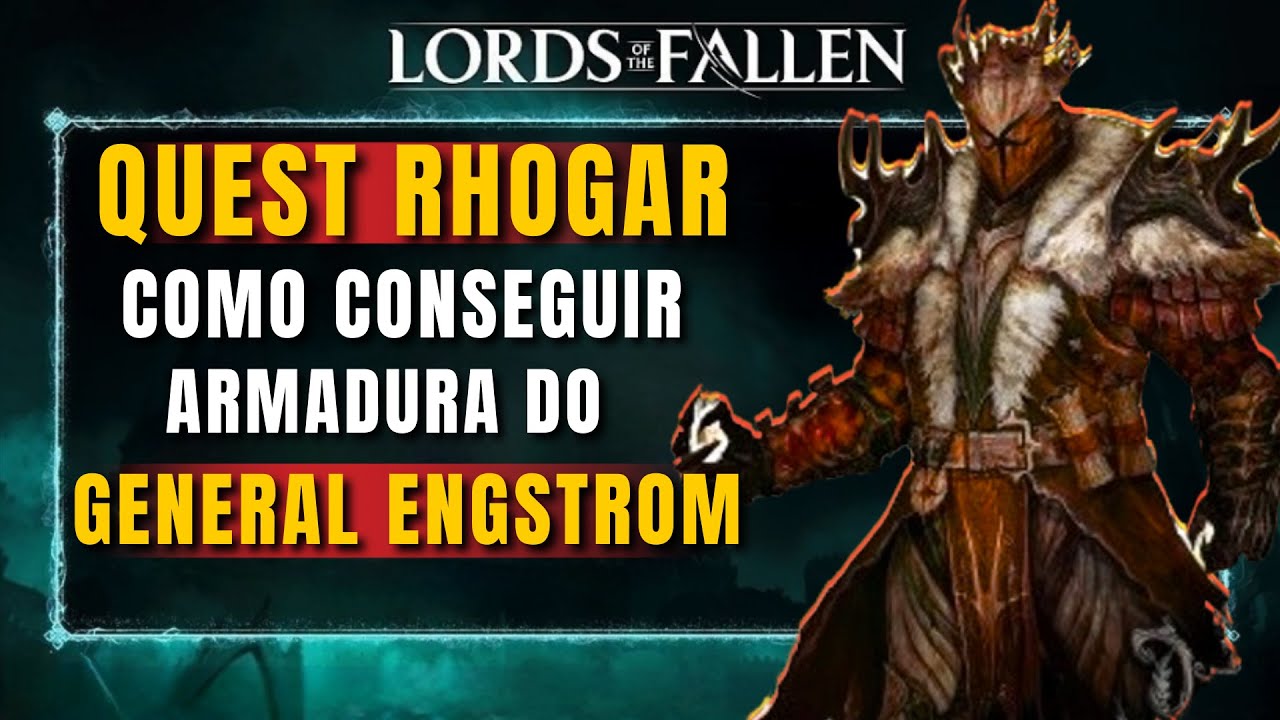 Lords of The Fallen Quest Rhogar + Set e Armas do General Engstrom ...