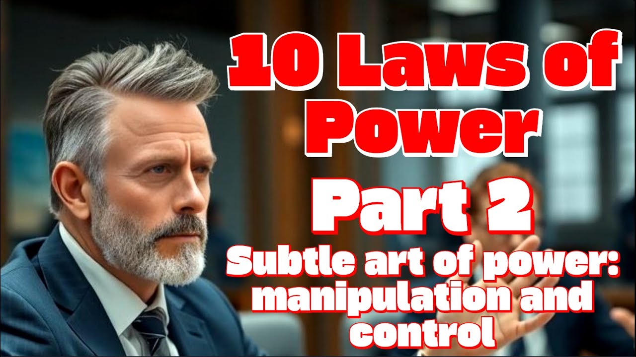10 Laws of Power Part 2 | Subtle art of power 10 laws of manipulation ...