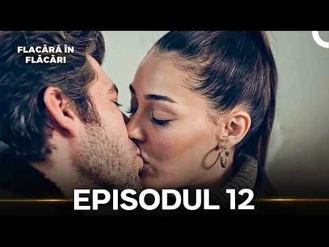 Flacără În Flăcări Episodul 12