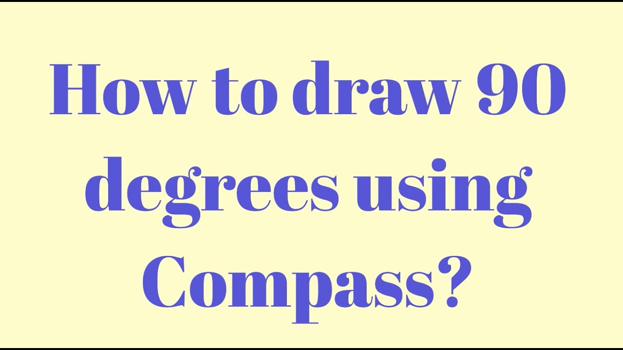 How to draw 90 degrees using Compass? - YouTube