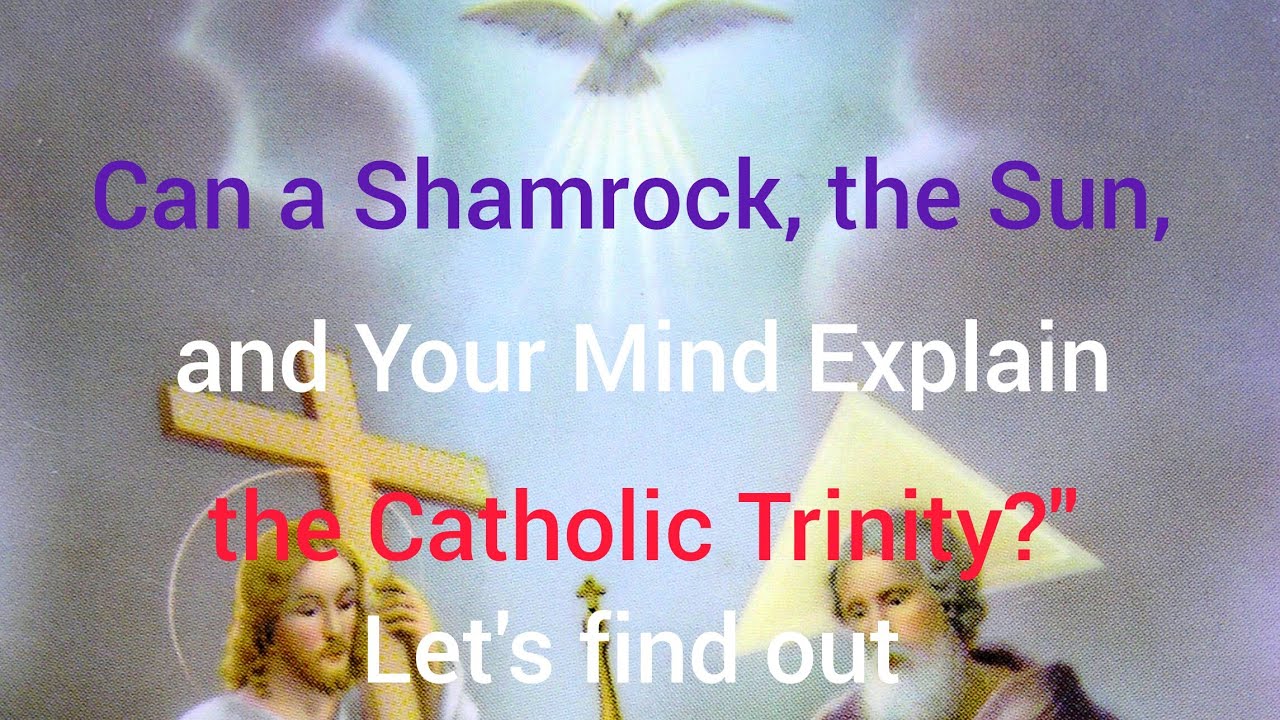 How to Understand the Catholic Trinity Using Powerful Analogies - YouTube