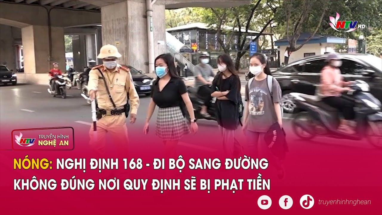Nóng: Nghị định 168 - Đi bộ sang đường không đúng nơi quy định sẽ bị phạt tiền - YouTube