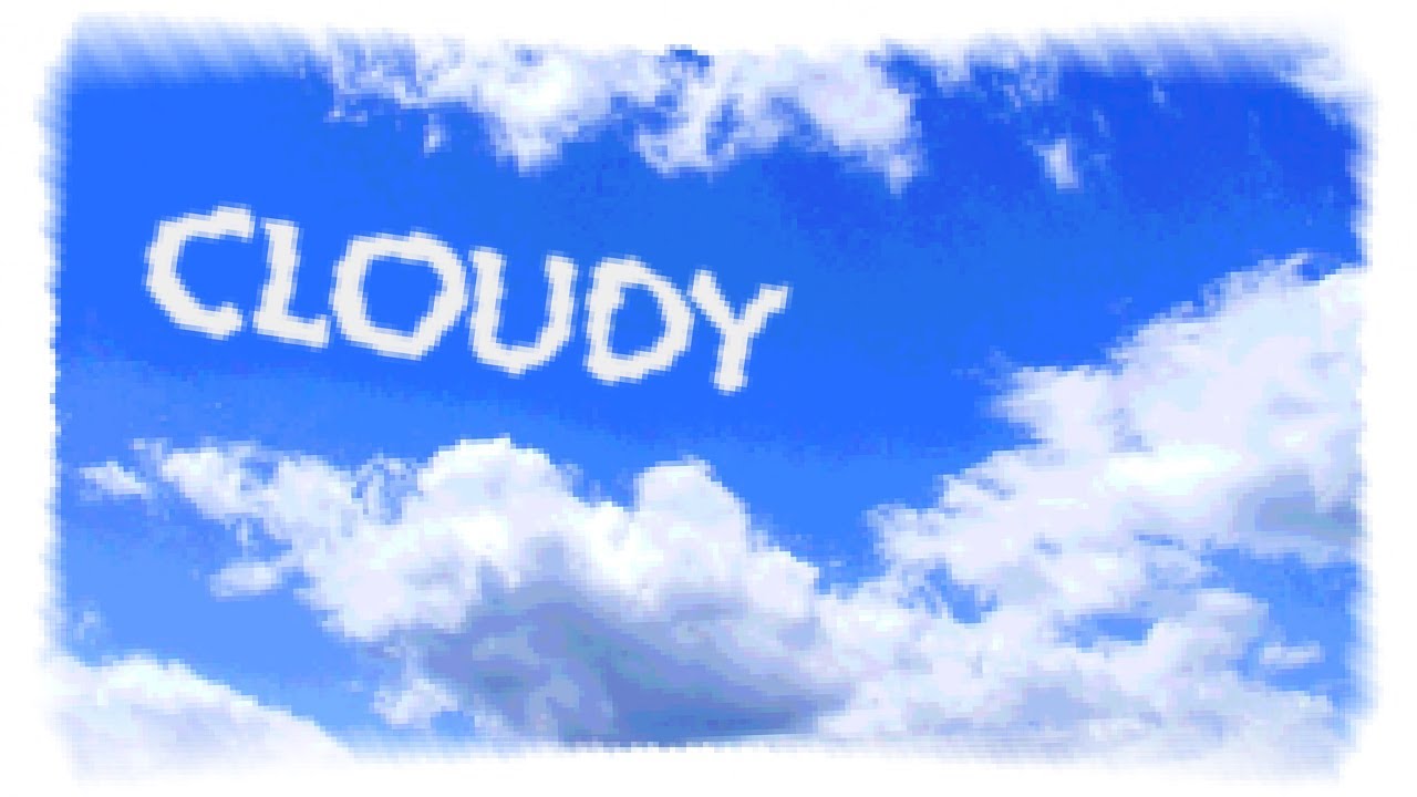 Cloudy - YouTube