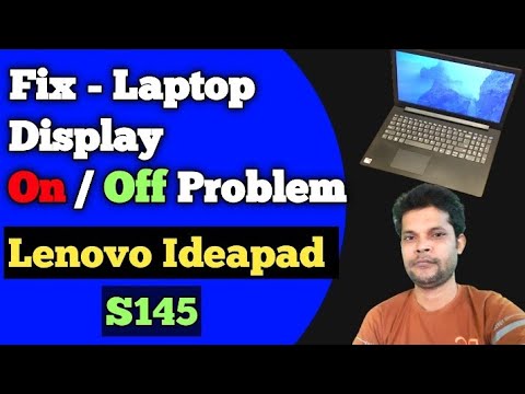 Fix - Laptop Display on/off Lenovo Ideapad S145 | How To Fix Laptop ...