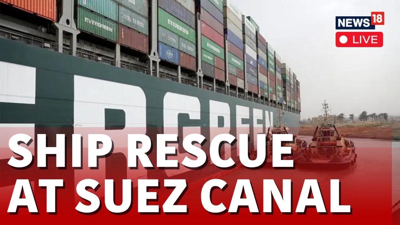 Tugboats Rescue Ship In Suez Canal After It Suffers Fault | Suez Canal ...