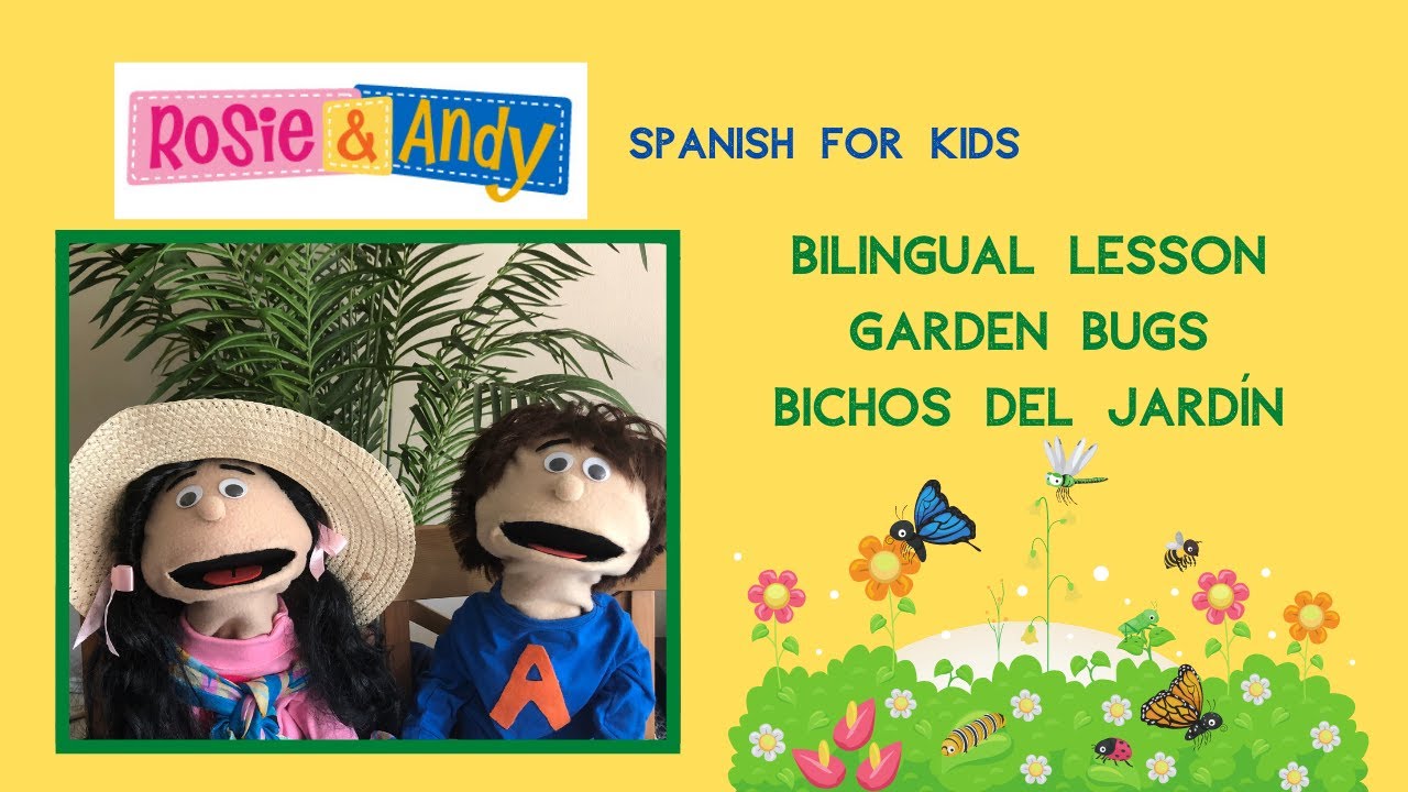 Rosie & Andy: Spanish for Kids- Bilingual Lesson- Garden Bugs - Bichos ...