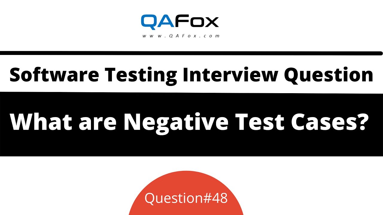 What are Negative Test Cases? (Software Testing Interview Question #48 ...