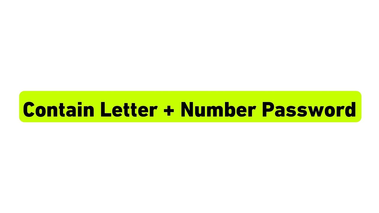 Contain Letter + Number Password Me Kya Dale | Contain Letter + Number ...