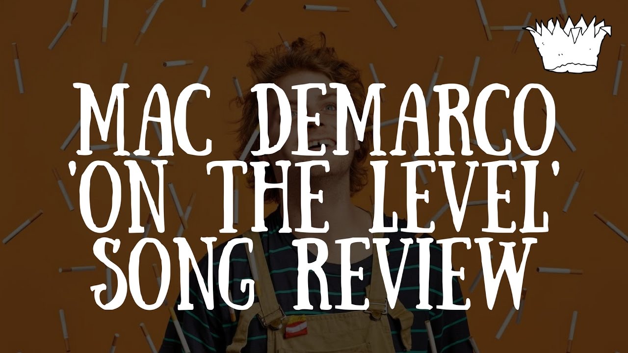 Mac DeMarco 'On The Level' Song Review - YouTube