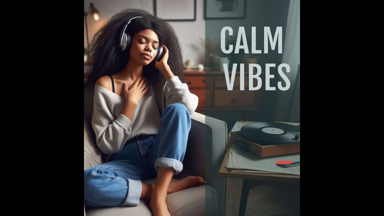 Calm Vibes: Relaxing Music for Stress Relief and Meditation - YouTube