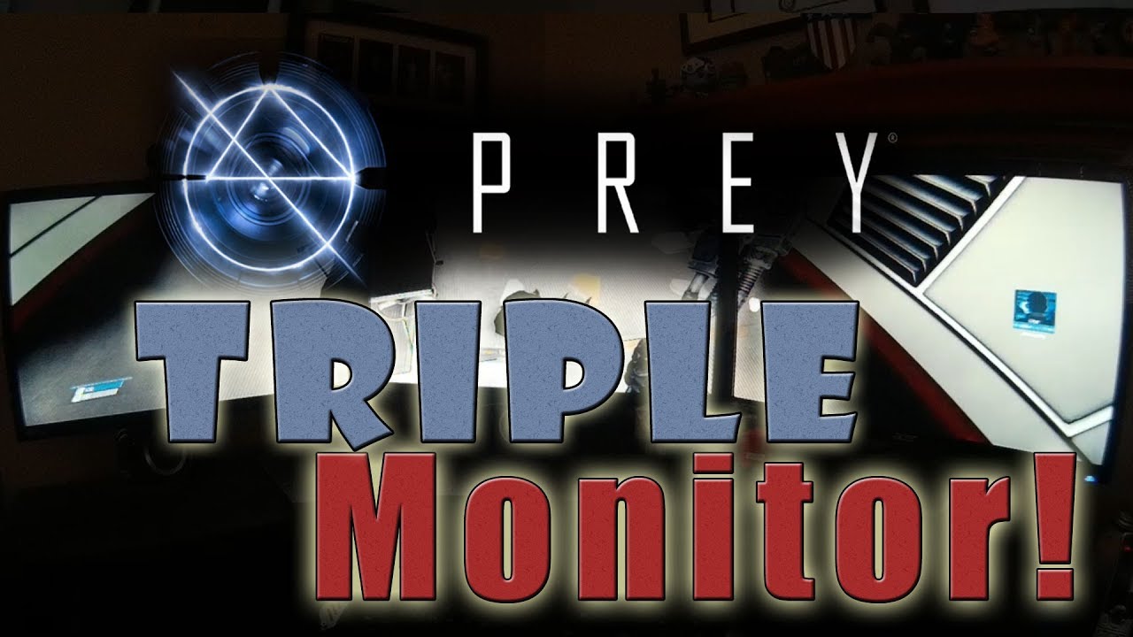 Prey 2017 Triple 27" Monitors (Nvidia Surround/AMD Eyefinity) 5760x1080 ...