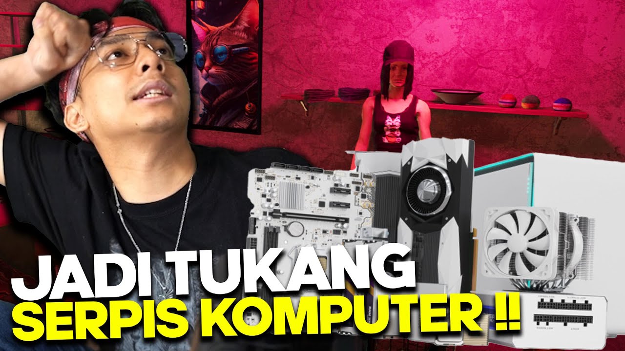 COBAIN JADI TUKANG SERVIS PC!! - COMPUTER REPAIR SHOP - YouTube