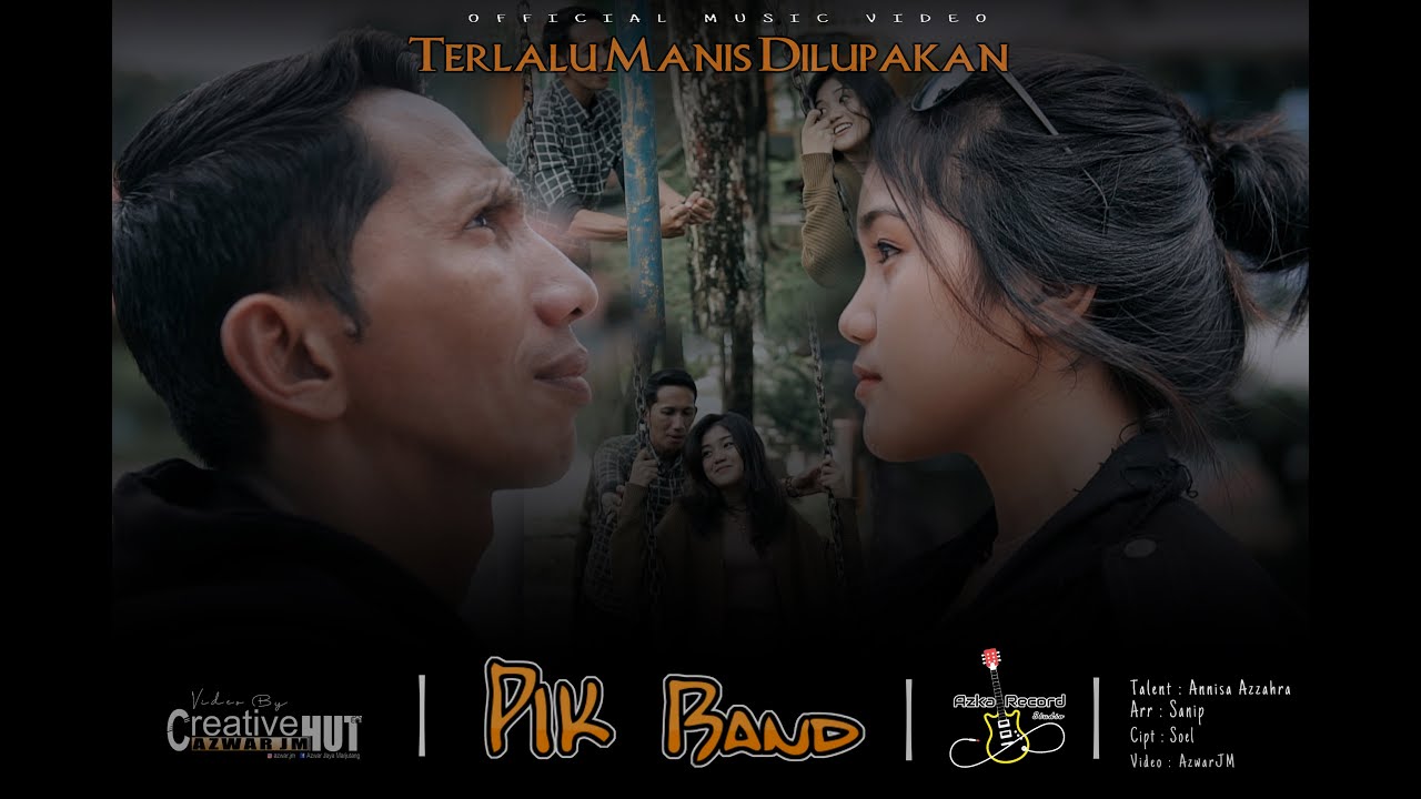 PIK Band - Terlalu Manis Dilupakan (Official Music Video) - YouTube