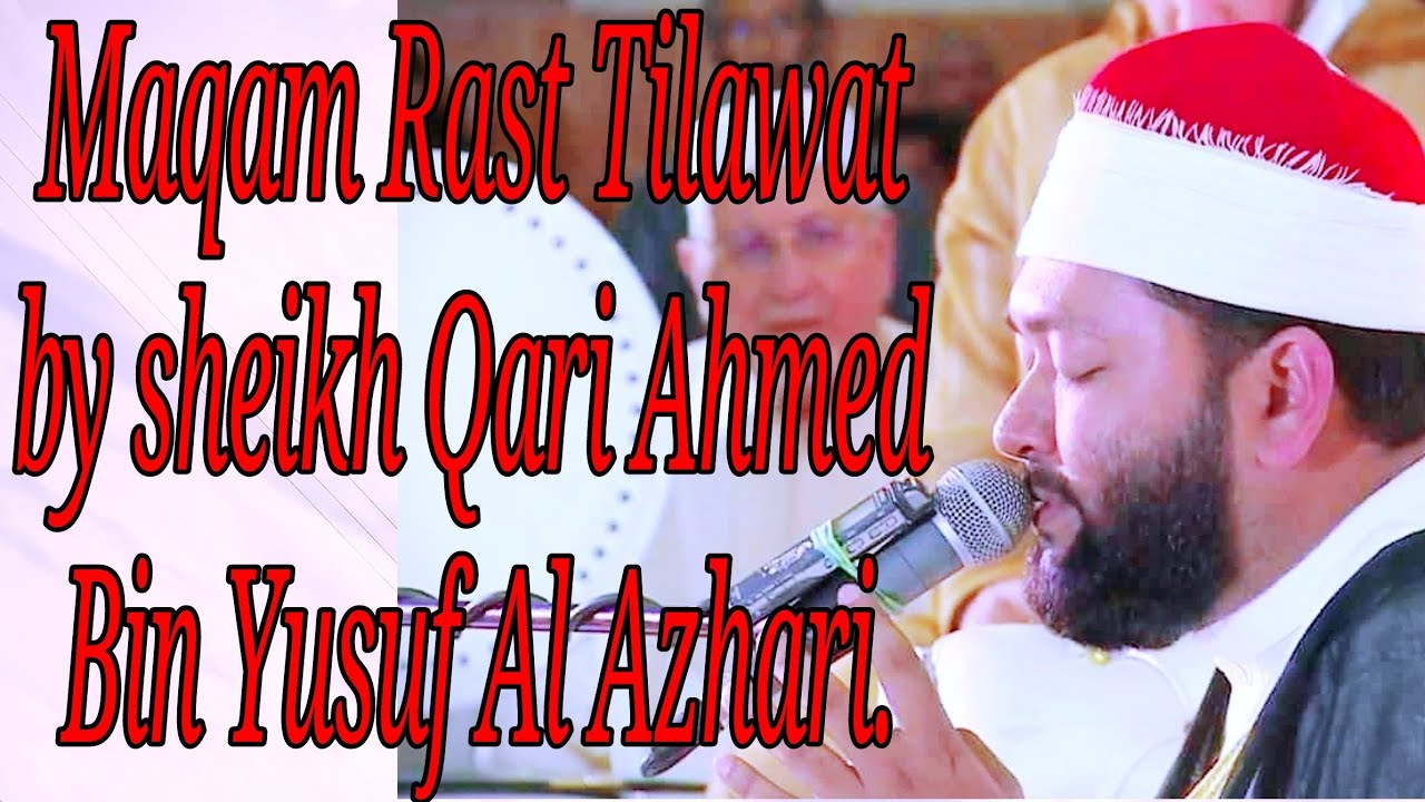 Maqam Rast Tilawat by sheikh Qari Ahmed Bin Yusuf Al Azhari. - YouTube